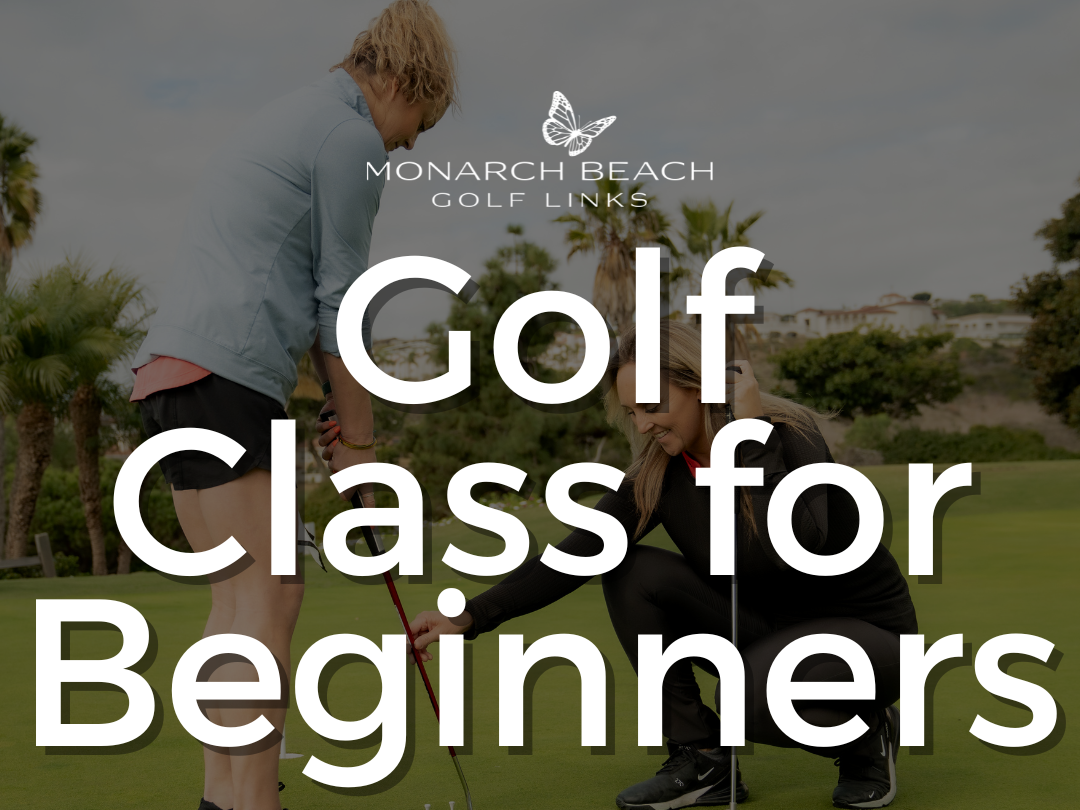 Golf Class for Beginners - Monarch Beach Golf Links - Dana Point, CA ...