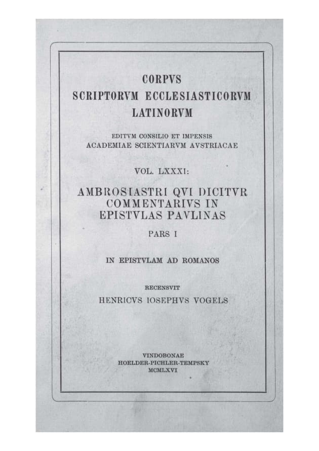 Ambrosiastri qui dicitur commentarius in epistulas Paulinas, pars prima ...