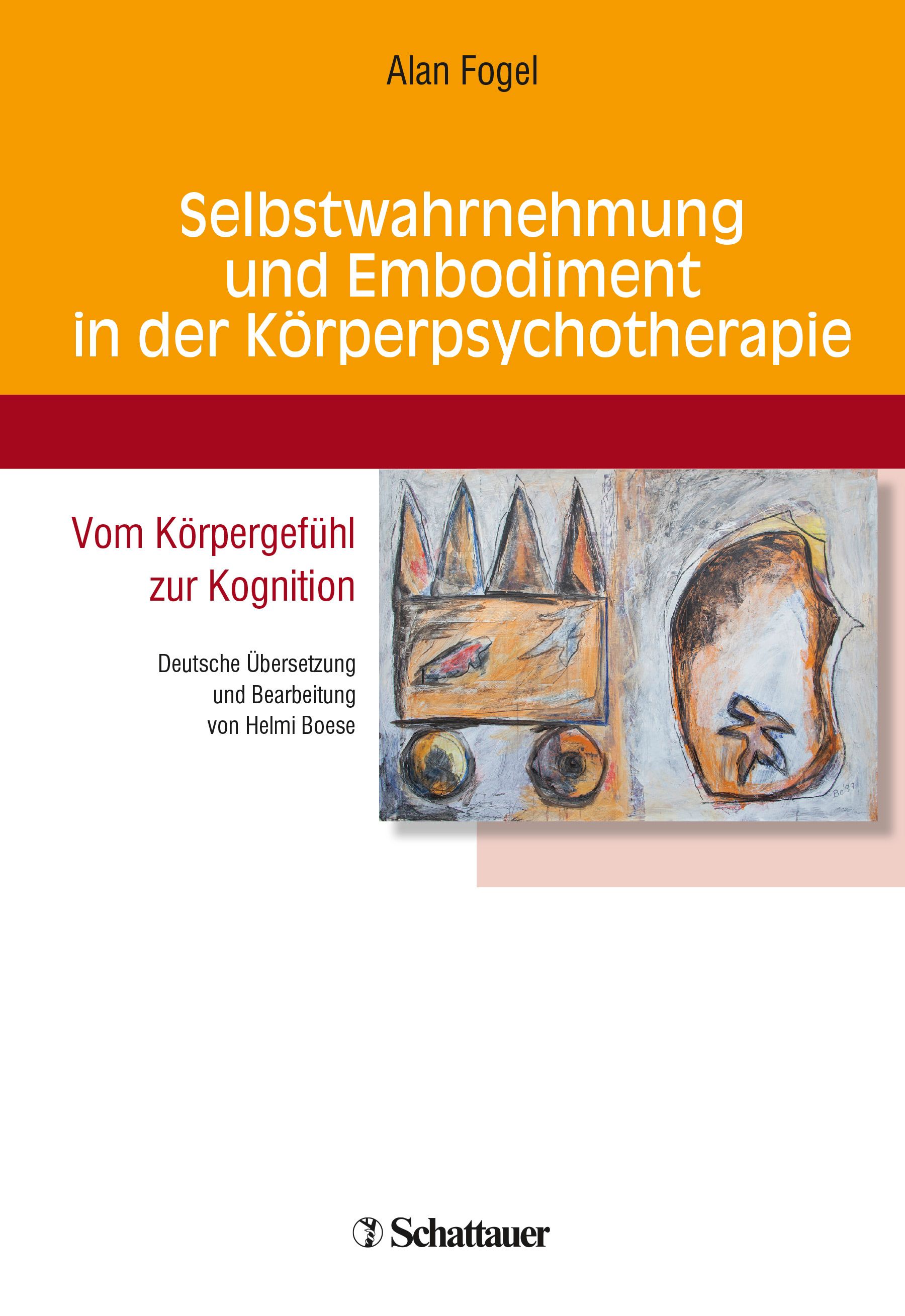 Selbstwahrnehmung und Embodiment in der Körperpsychotherapie von Alan ...