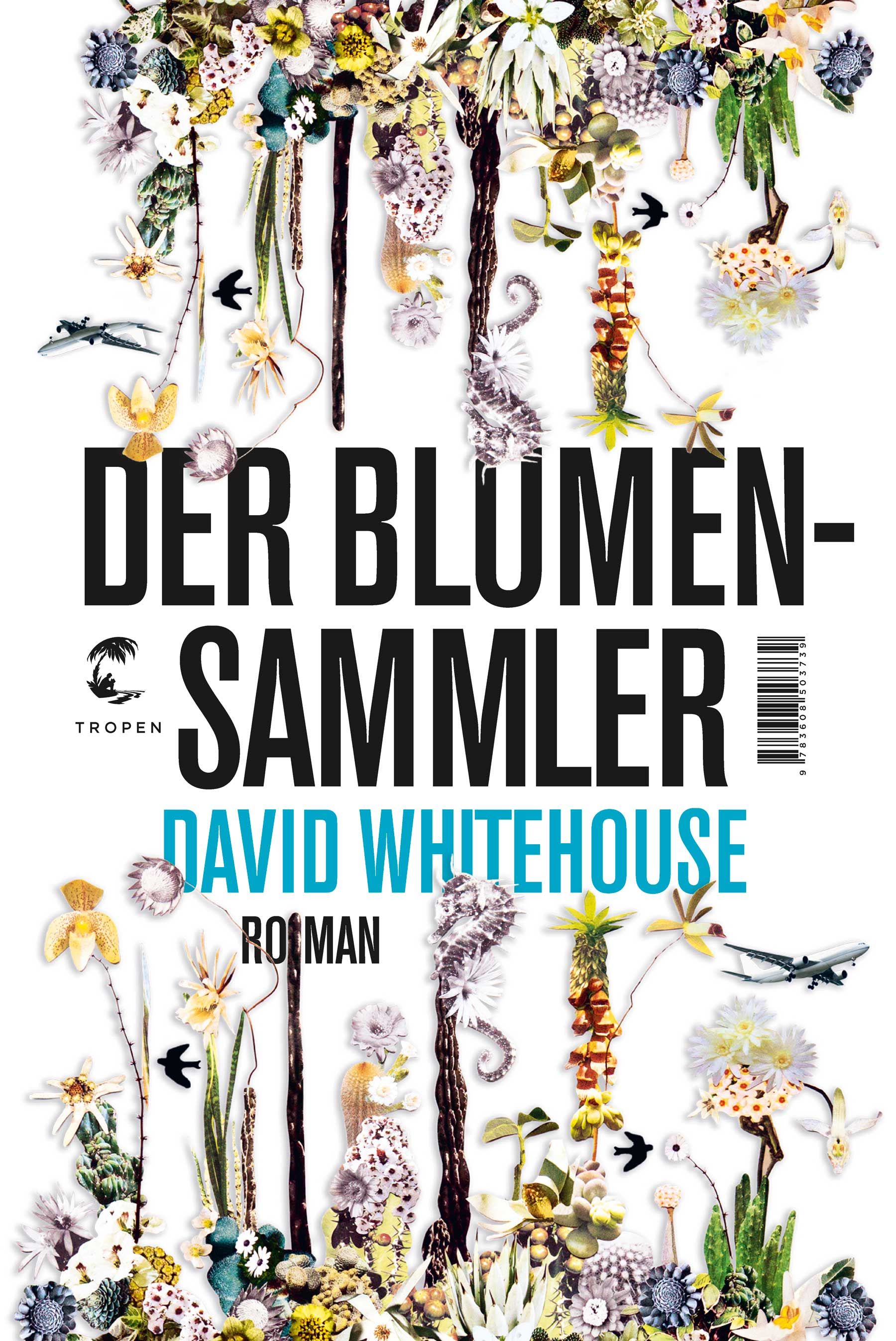 Der Blumensammler von David Whitehouse | Klett-Cotta