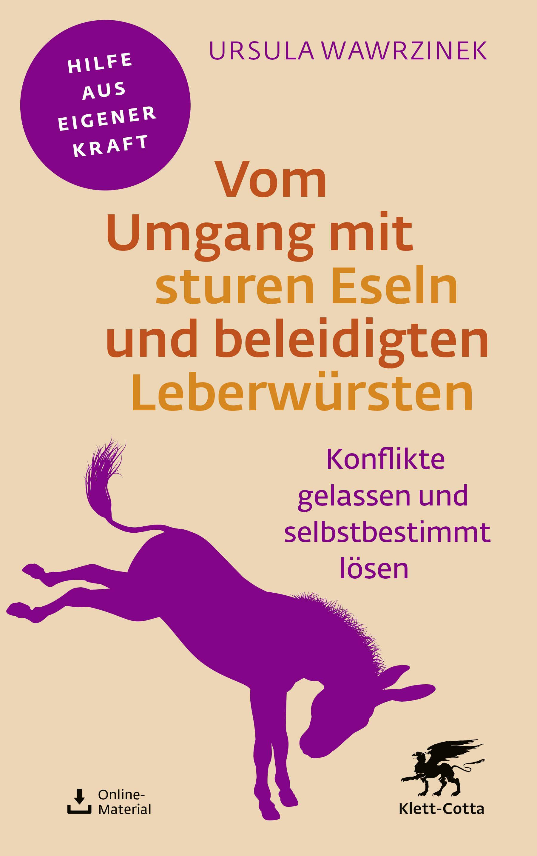 Vom Umgang mit sturen Eseln und beleidigten Leberwürsten von Ursula ...