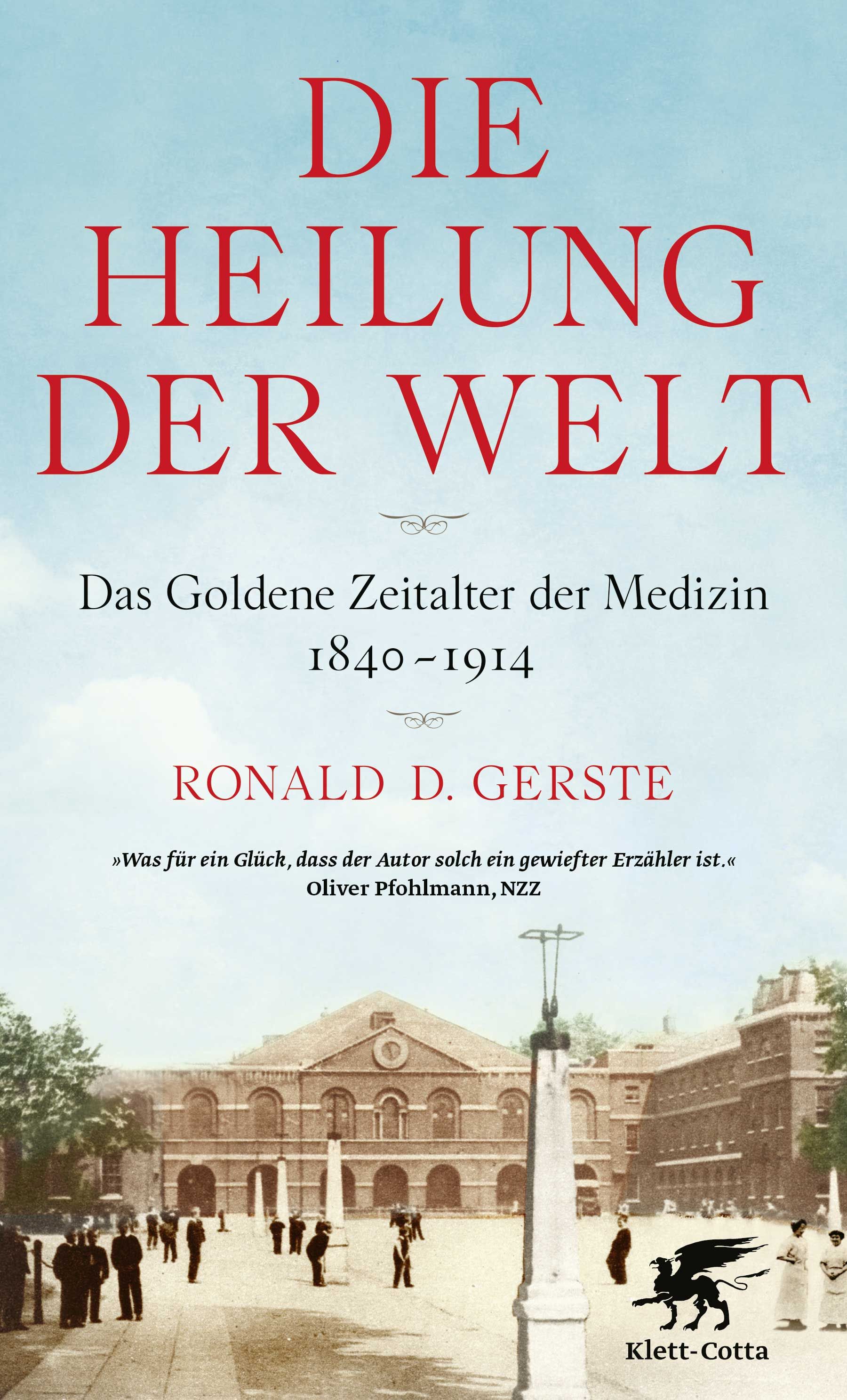 Die Heilung der Welt von Ronald D. Gerste | Klett-Cotta