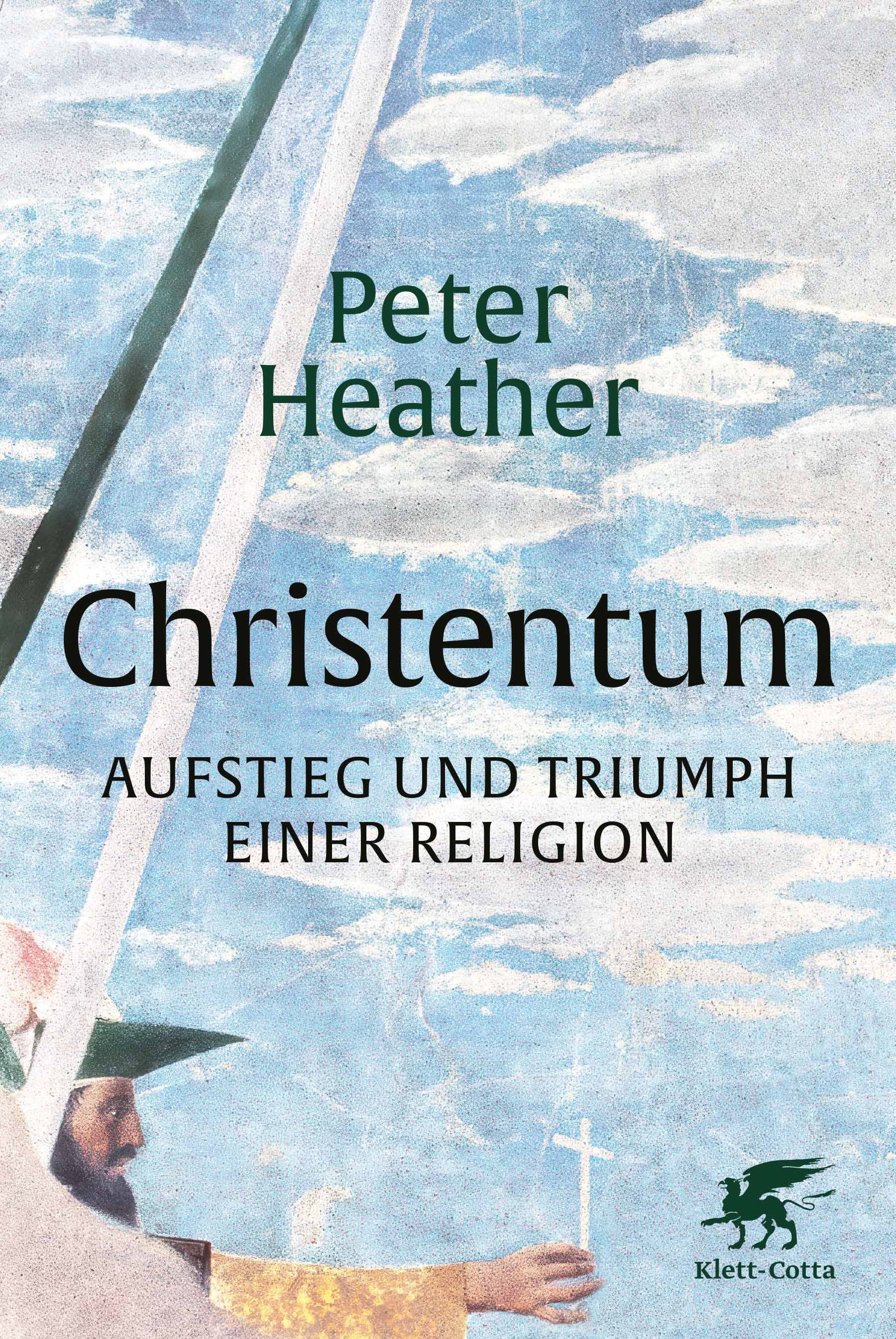 Christentum von Peter Heather | Klett-Cotta