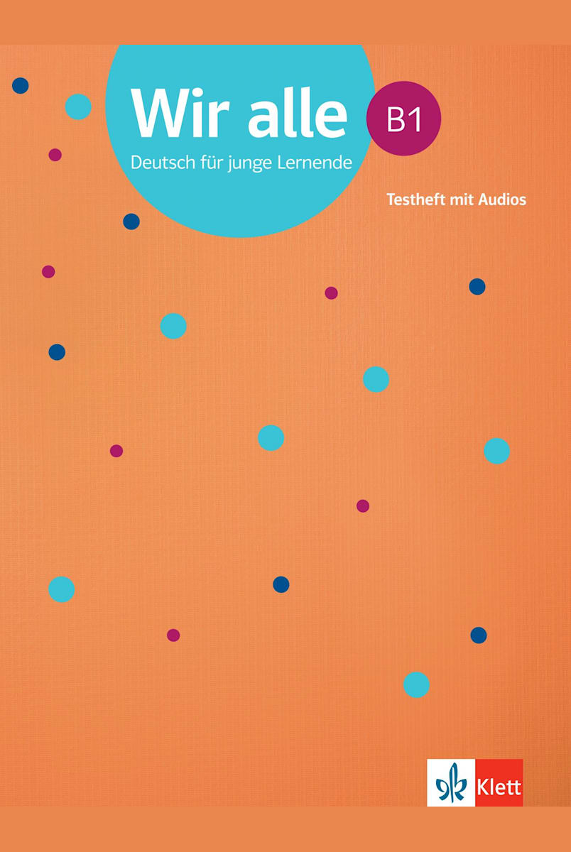 Wir alle B1: Testheft mit Audios | Klett Sprachen