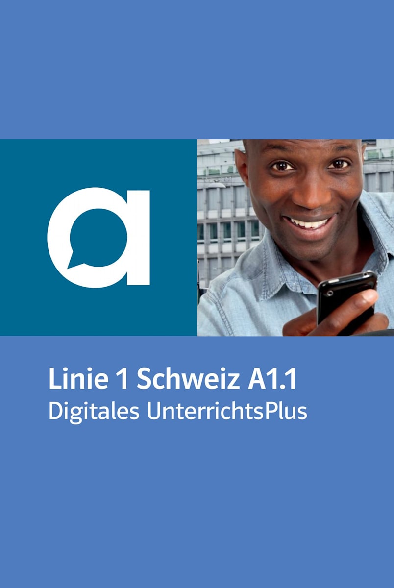 Linie 1 Schweiz A1.1 - Digitales UnterrichtsPlus allango: Unterrichtshandbuch mit Extras zur ...
