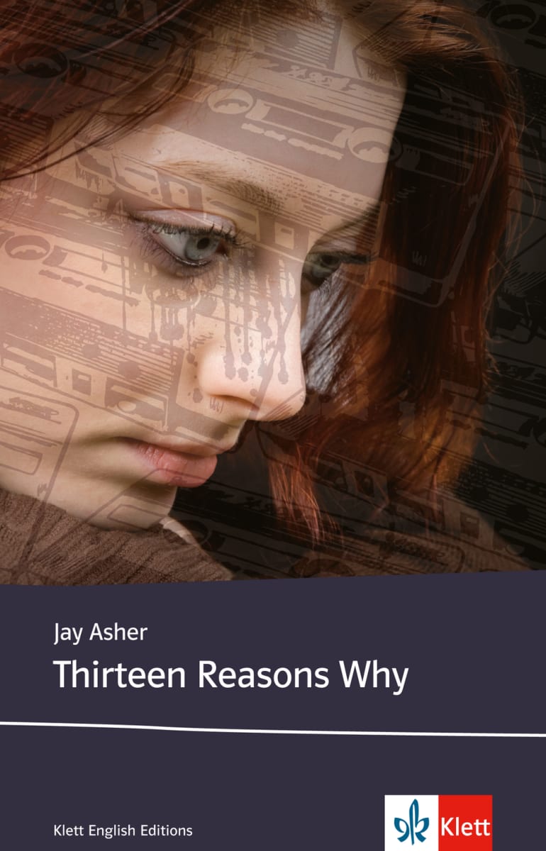 Thirteen Reasons Why: | Klett Sprachen