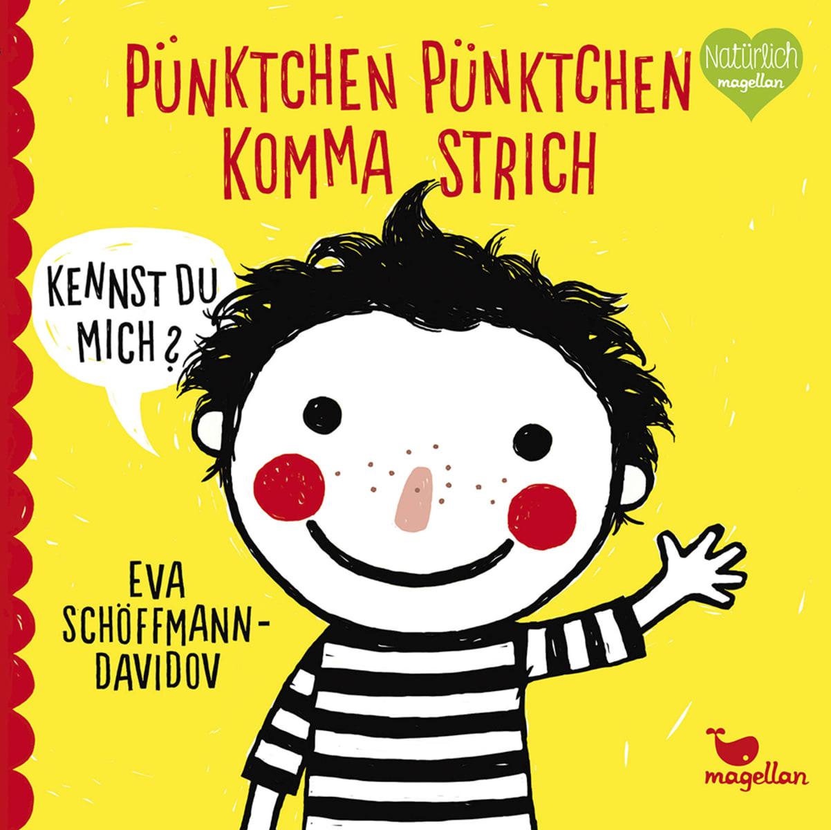 Pünktchen Pünktchen Komma Strich | Magellan Verlag