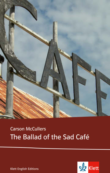 The Ballad of the Sad Café: | Klett Sprachen