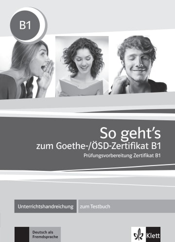 So geht’s noch besser zum Goethe-/ÖSD-Zertifikat B1: Teaching manual ...