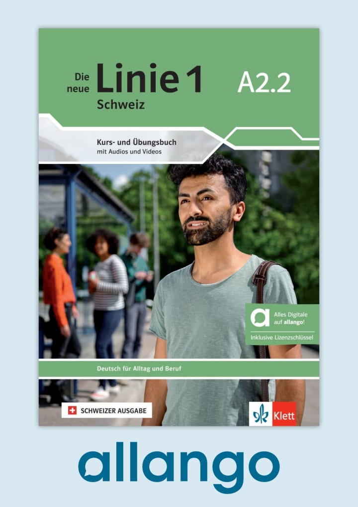 Die neue Linie 1 Schweiz A2.2 – Digitale Ausgabe allango: Kurs- und ...