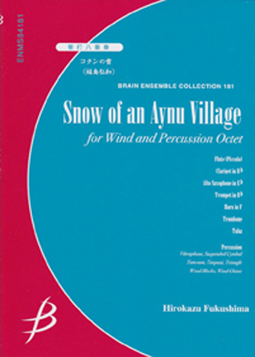 Snow of an Aynu Village for Wind and Percussion Octet | Hirokazu ...