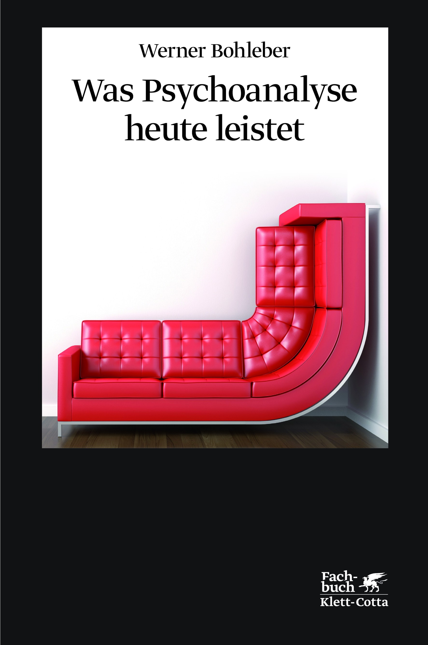 Was Psychoanalyse heute leistet von Werner Bohleber | Klett-Cotta