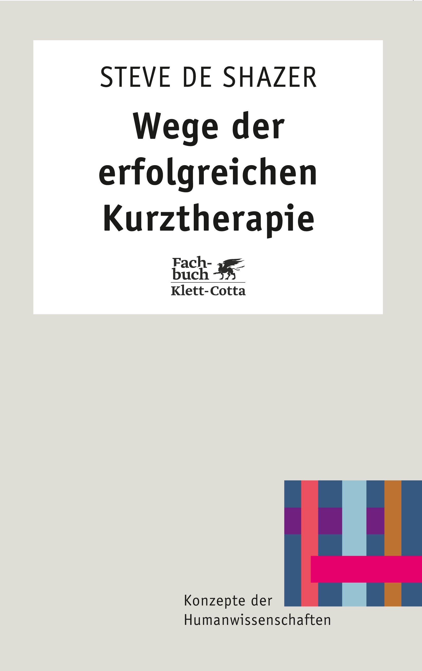 Wege der erfolgreichen Kurztherapie von Steve de Shazer | Klett-Cotta