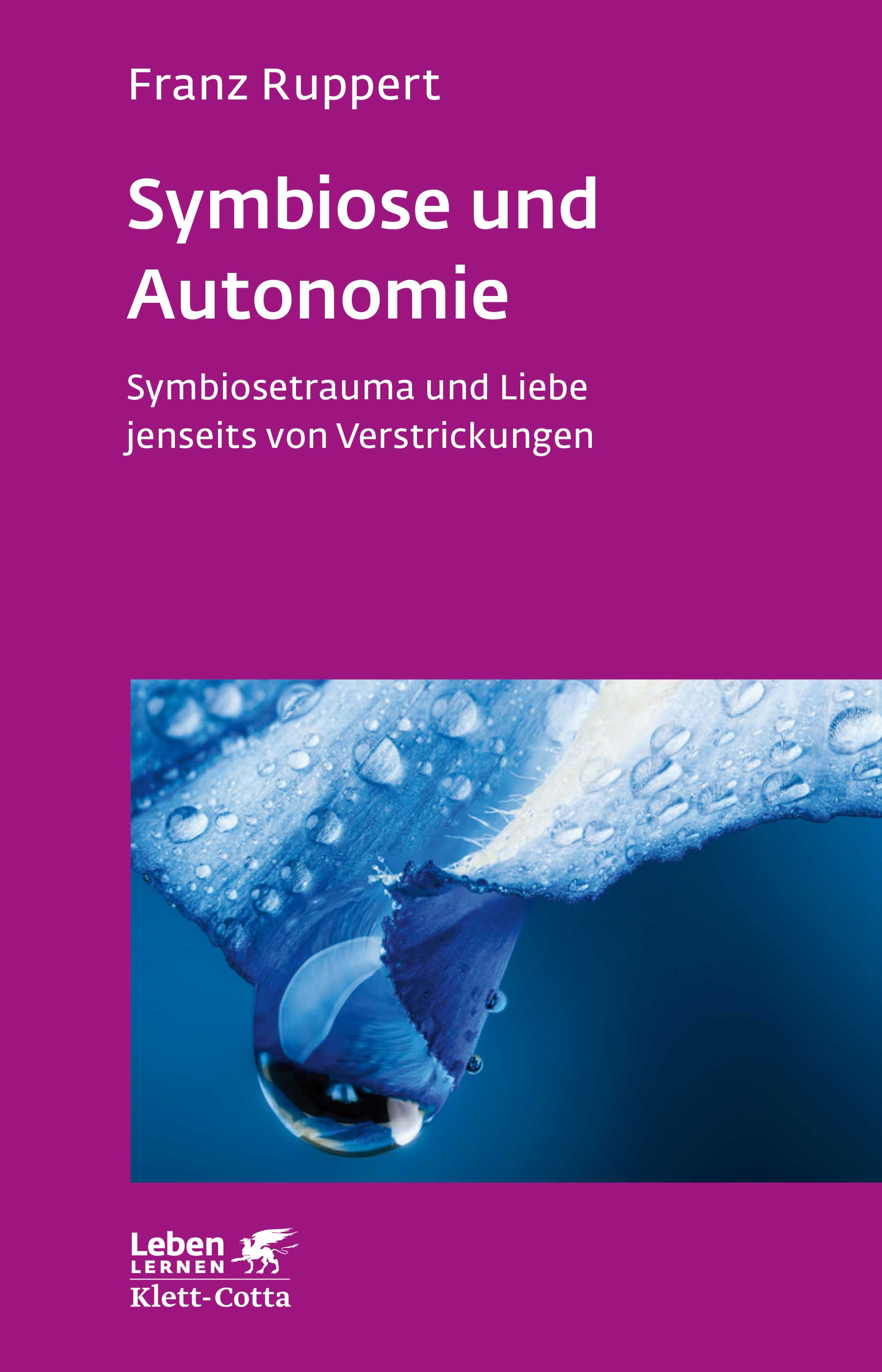 Symbiose und Autonomie von Franz Ruppert | Klett-Cotta