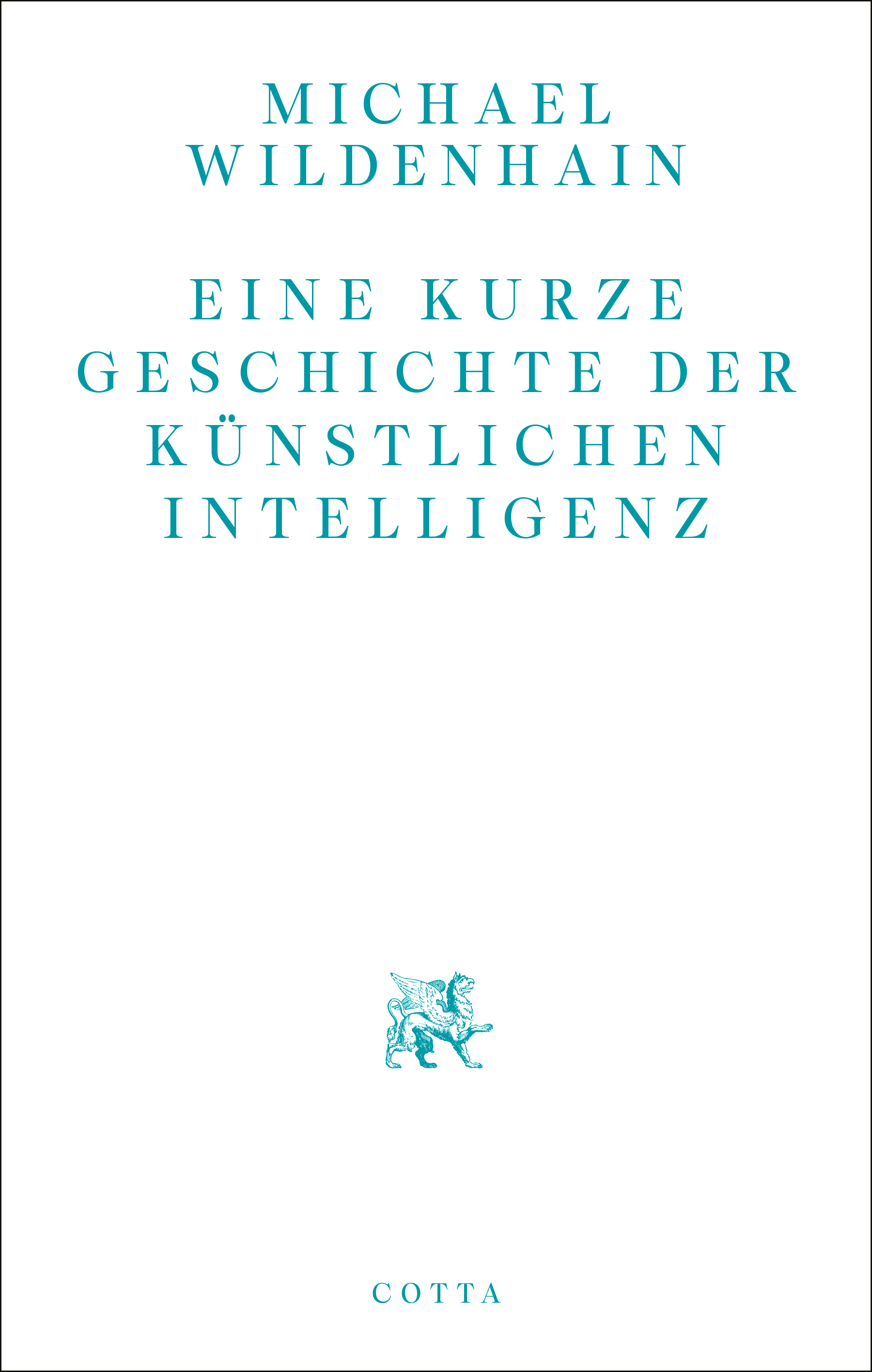 Eine kurze Geschichte der Künstlichen Intelligenz von Michael ...