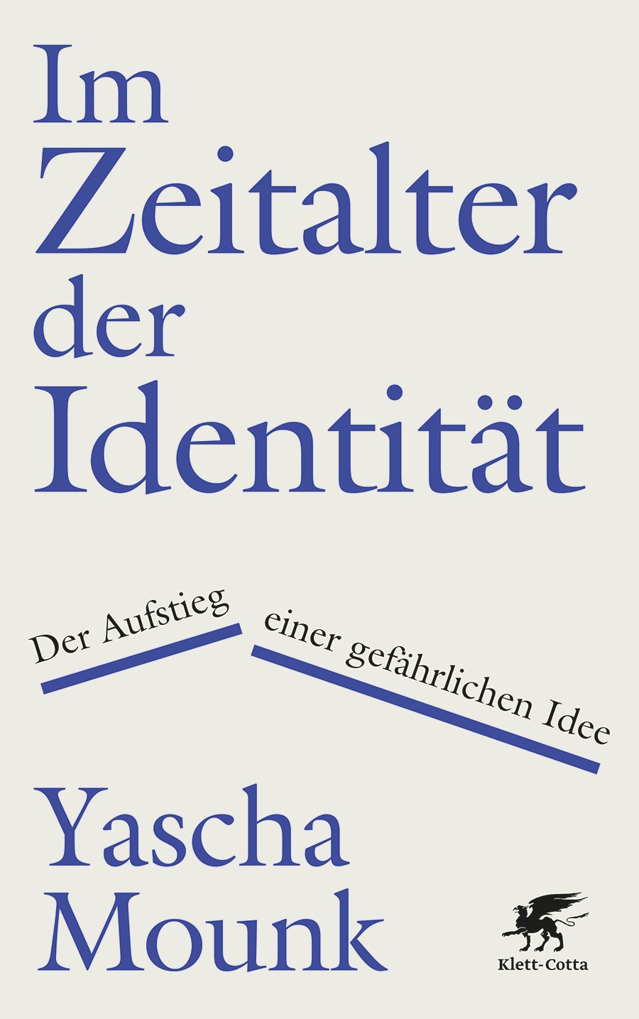 Im Zeitalter der Identität von Yascha Mounk | Klett-Cotta