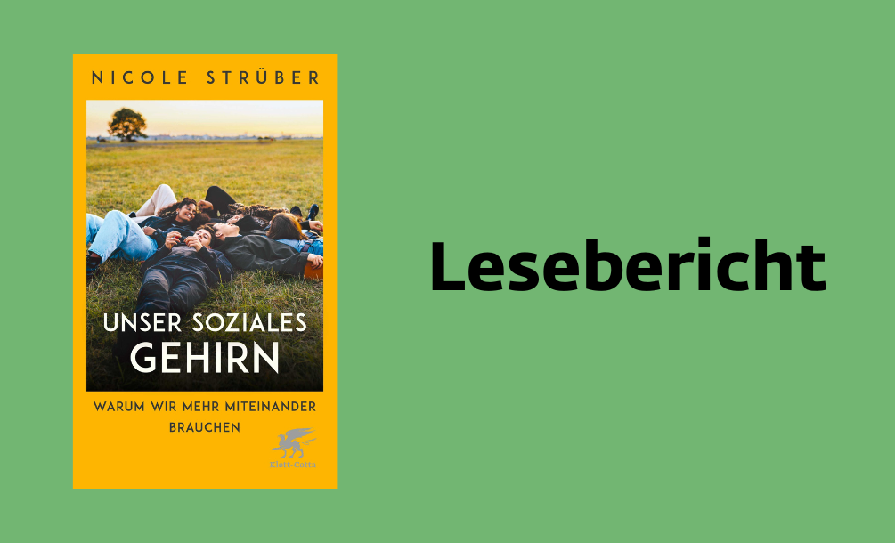 Lesebericht: Nicole Strüber, »Unser soziales Gehirn« | Klett-Cotta