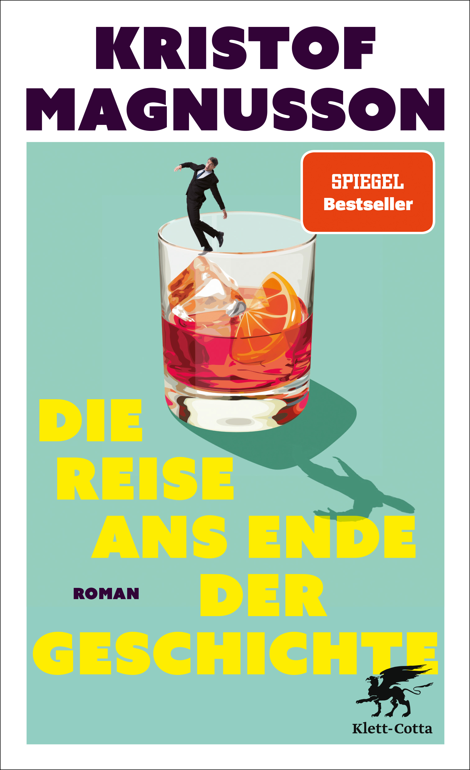 Die Reise ans Ende der Geschichte von Kristof Magnusson | Klett-Cotta