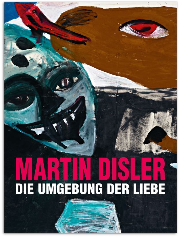 Martin Disler – Die Umgebung der Liebe | Scheidegger & Spiess