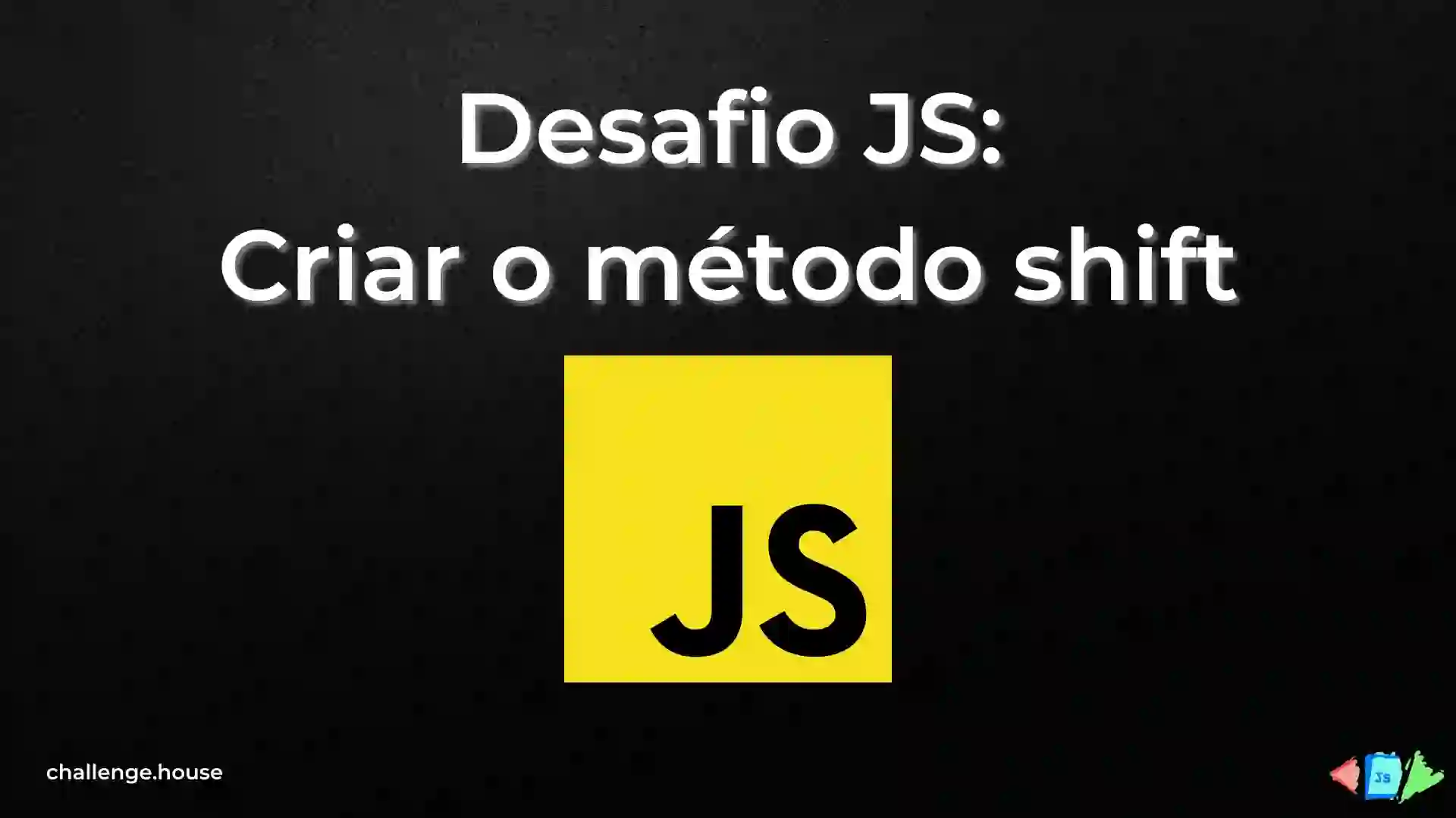 Desafio JS: Criar o método .shift()