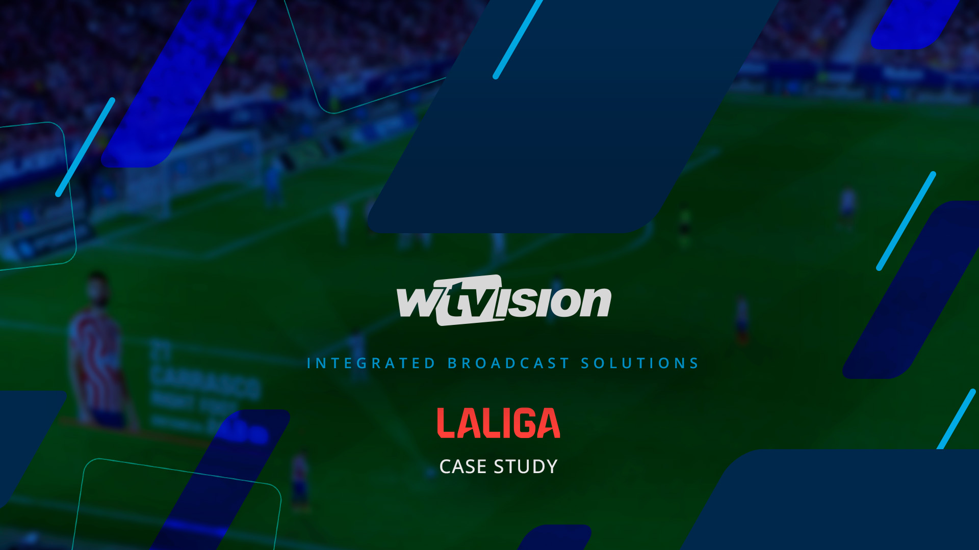 Innovating the Game: A Deep Dive into wTVision's Role in LALIGA's Success