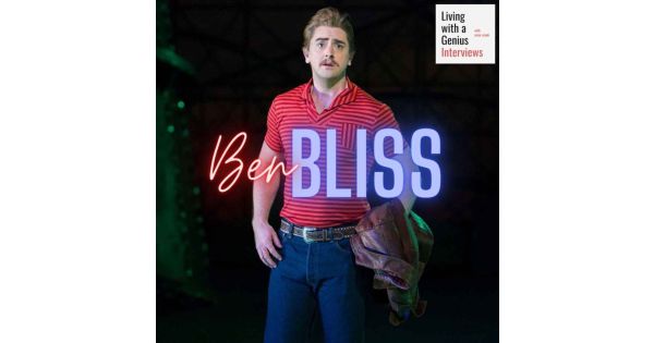 EP 98: Ben Bliss - Living with a Genius Interviews | Acast