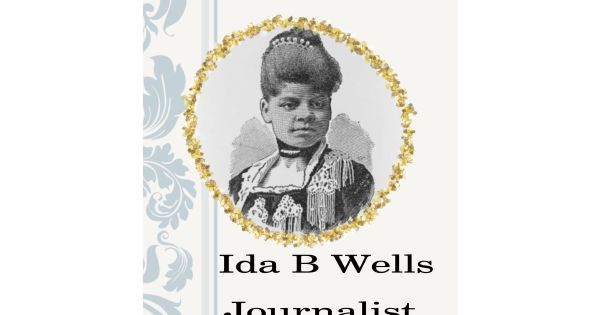 Ida B Wells: Activist, Journalist, and Teacher: Black History Month - I ...