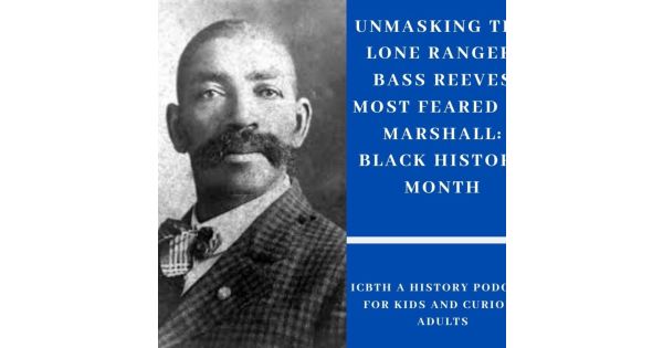 Unmasking the Lone Ranger: Bass Reeves Most Feared US Marshall: Black ...