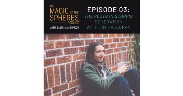 The Pluto in Scorpio Generation with Timothy Halloran - Magic of the ...