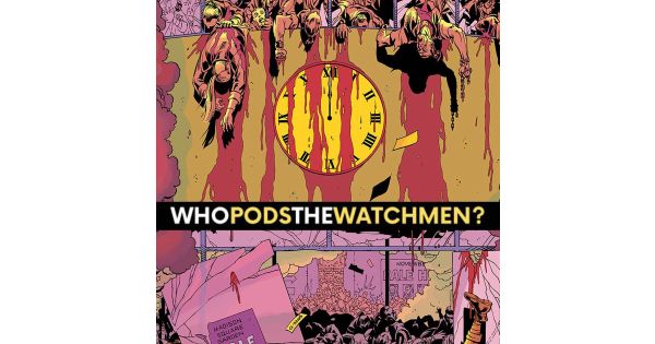 Issue 12: Watchmen Comic Breakdown - Who Pods | Acast
