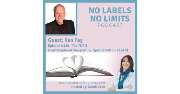 180 - Heart-Centered Storytelling: The TURN with Ken Fay - No Labels ...