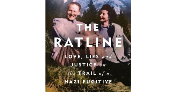 The Ratline: Love, Lies and Justice on the Trail of a Nazi Fugitive ...