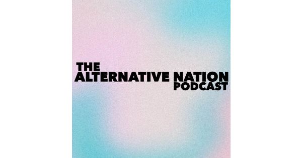 The Alternative Nation Podcast • June 2022 - The Alternative Nation ...