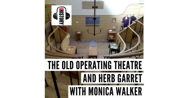 The Old Operating Theatre with Monica Walker - Inside History | Acast