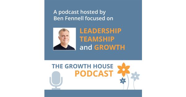 The Growth House Podcast - Hosted by Ben Fennell