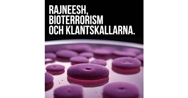 AI (del 1 av 3) - Rajneesh, bioterrorism och klantskallarna - Nätets ...