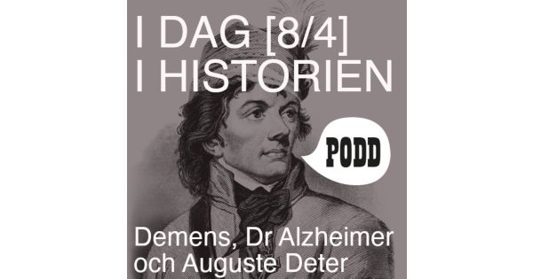 Demens, Dr Alzheimer och Auguste Deter - Idag i historien | Acast
