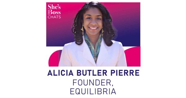 Alicia Butler Pierre - Founder, Equilibria - She's The Boss Chats | Acast