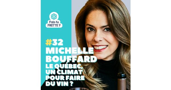 #32 Le Québec, un climat pour faire du vin ? (Michelle Bouffard) - Fais ...