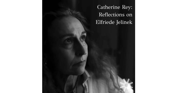 Catherine Rey on the work of Nobel Prize winner Elfriede Jelinek ...