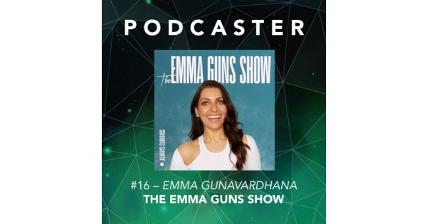 #16 – Emma Gunavardhana / The Emma Guns Show - PODCASTER | Acast