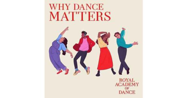 Why Dance Matters - Hosted by Royal Academy of Dance