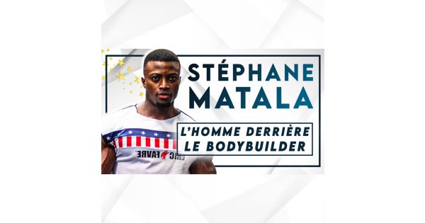#72 Stéphane Matala - Bodybuilder professionnel : l’homme qui se cache ...