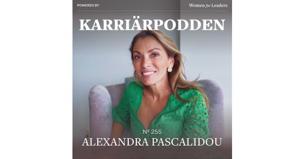 #255 Alexandra Pascalidou - Karriärpodden | Acast