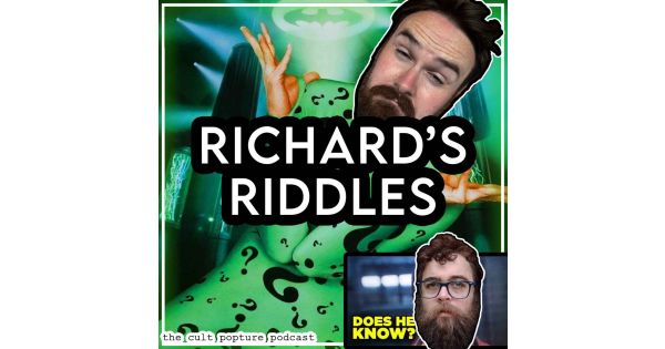 Richard's Riddles | The Cult Popture Podcast - Cult Popture | Acast