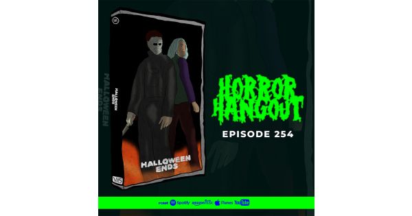 Horror Hangout #254 : Halloween Ends - Horror Hangout | Acast