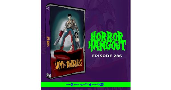 Horror Hangout #286 : Army of Darkness (w/ Alice Taylor-Matthews) - Horror Hangout | Acast