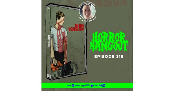 Horror Hangout #319 : High Tension (w/ Emily Stewart) - Horror Hangout | Acast