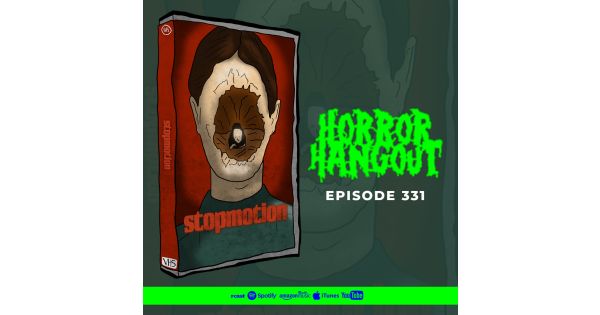 Horror Hangout #331 : Stopmotion - Horror Hangout | Acast
