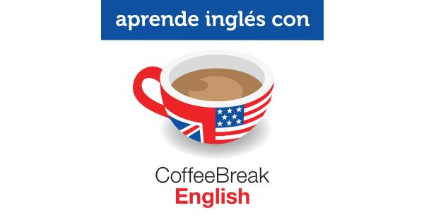 Aprende inglés con Coffee Break English - Hosted by Coffee Break Languages